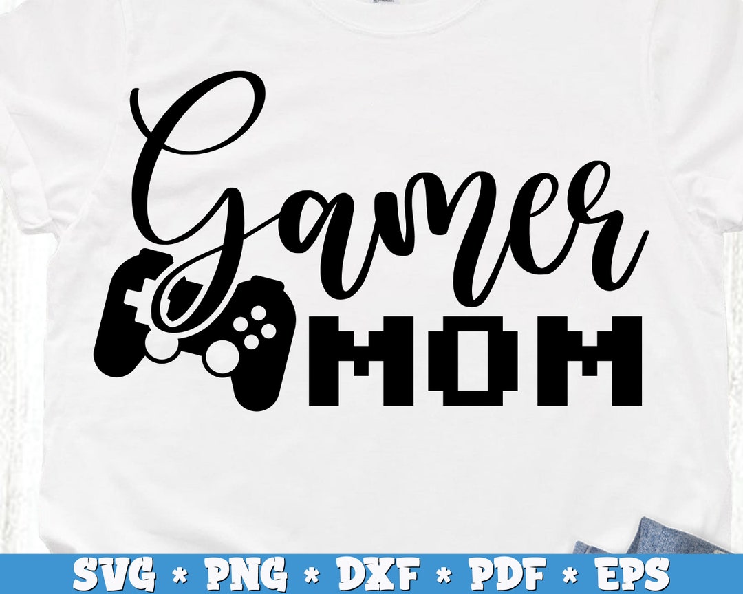 Gamer Mom SVG Gaming SVG Gamer SVG Gaming Quote Gamer - Etsy