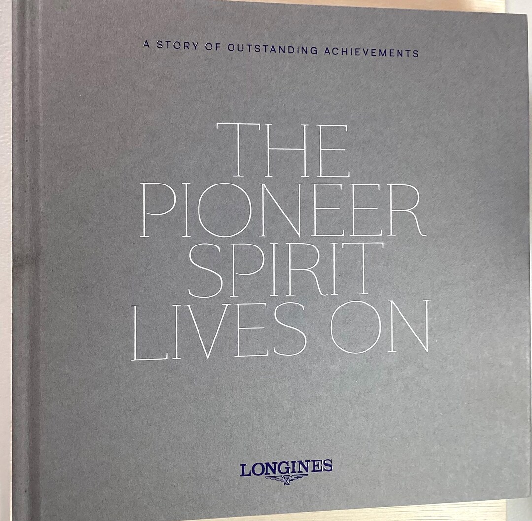 Longines the Pioneer Spirit Lives on History of Longines Watch Co.74 ...
