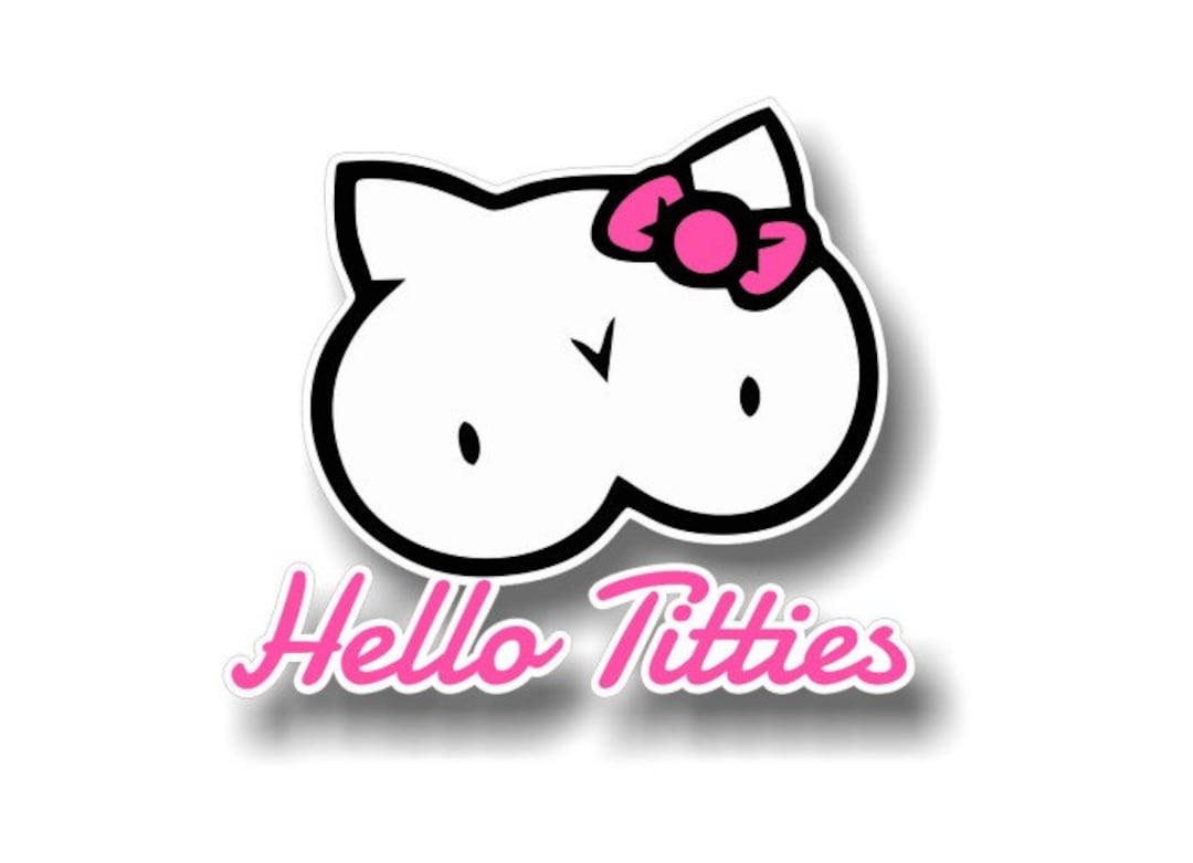 Hello TITIES Vinyl Decal Full Color Titty Kitty JDM I Love Boobies Car Window Sticker - Etsy Canada