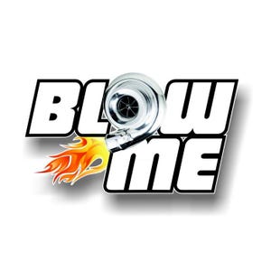 9" Blow Me TURBO FLAME Vinyl Decal Blower Supercharger Turbo Charger ...