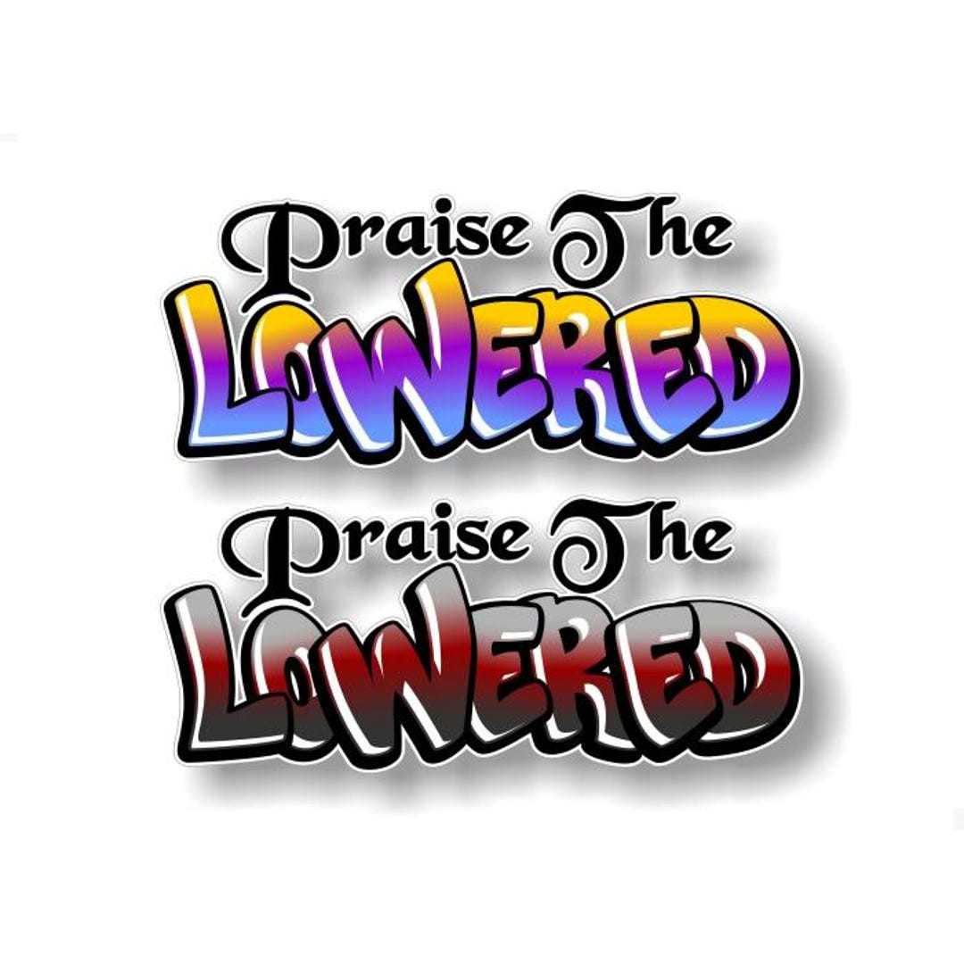 Praise the LOWERED 9" Vinyl Lowrider Decal Gangsta Graffiti Old School ...