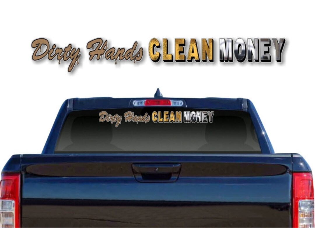 28'' Dirty Hands CLEAN MONEY Vinyl Decal for 4x4 Offroad Truck Banner ...