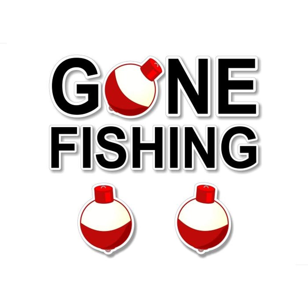 GONE FISHING 5"x 9" Vinyl Decal With 2 Fishing Bobber 3" Decals for ...