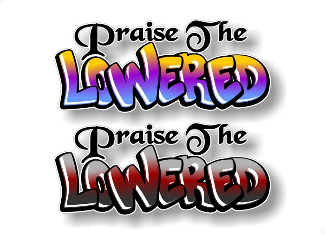 Praise the LOWERED 9 Vinyl Lowrider Decal Coilovers Low Suspension JDM ...