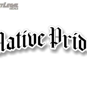 NATIVE PRIDE With Gothic Lettering Vinyl Decal Native American ...