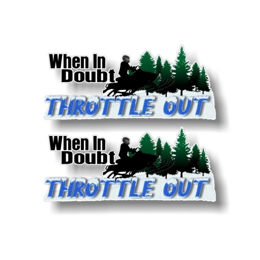 2 When in Doubt THROTTLE Out 9" Decals Sledding 4x4 Offroad Truck Box ...