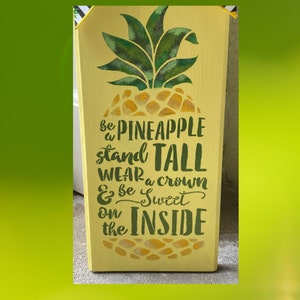 Be a Pineapple, Stand Tall, Wear a Crown and Be Sweet on the Inside ...