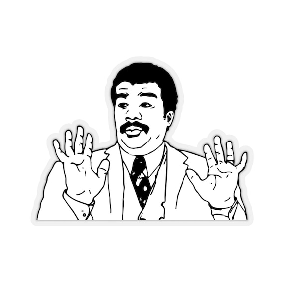 Neil Degrasse Tyson Reaction Meme Decal Sticker | Etsy