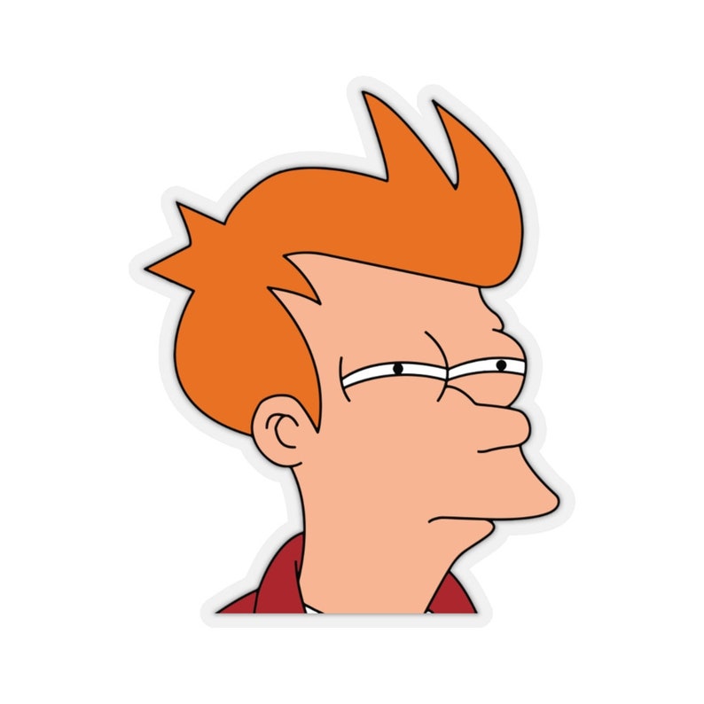 Futurama Fry Face Meme Decal Sticker Not Sure If Meme Decal Sticker ...