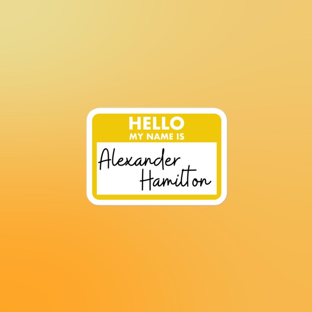 Hamilton Inspired Alexander Hamilton Nametag Bubble-free Stickers ...