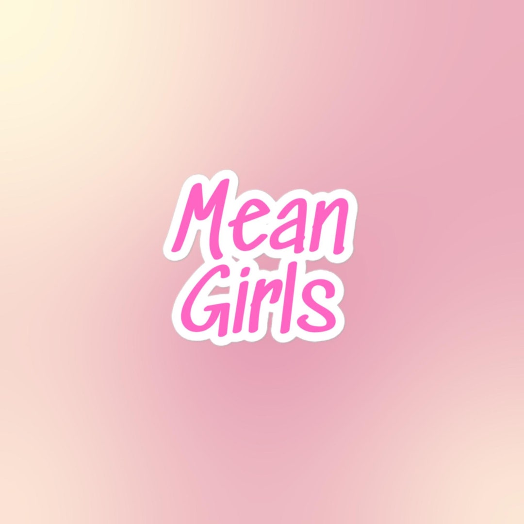 Mean Girls Logo Sticker, Laptop Decal, Regina George, Mean Girls Movie ...
