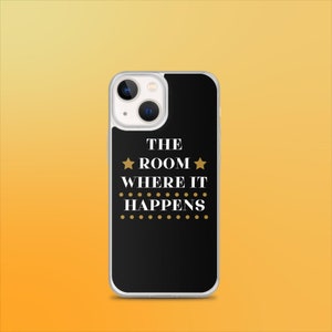 Hamilton Inspired the Room Where It Happens iPhone Case - Musical Fan ...