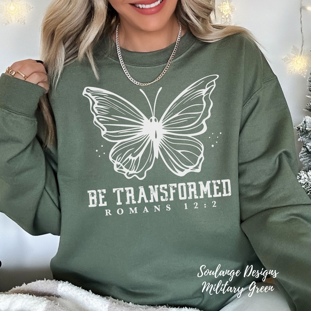 Be Transformed Christian Sweatshirt Bible Verse Romans 12:2 Religious ...