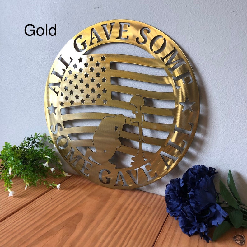 All Gave Some Some Gave All Metal Home Sign Custom Metal - Etsy