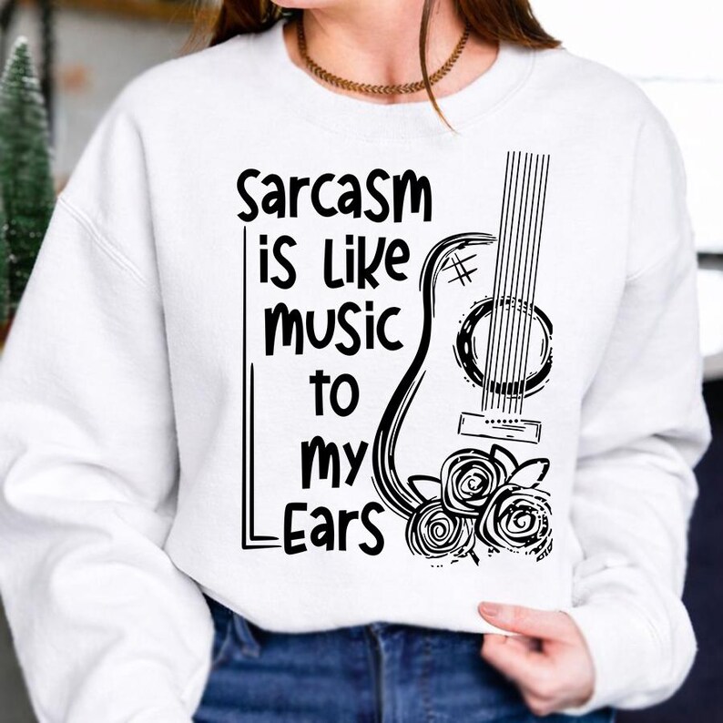 Sarcasm is Like Music to My Ears Png - Etsy