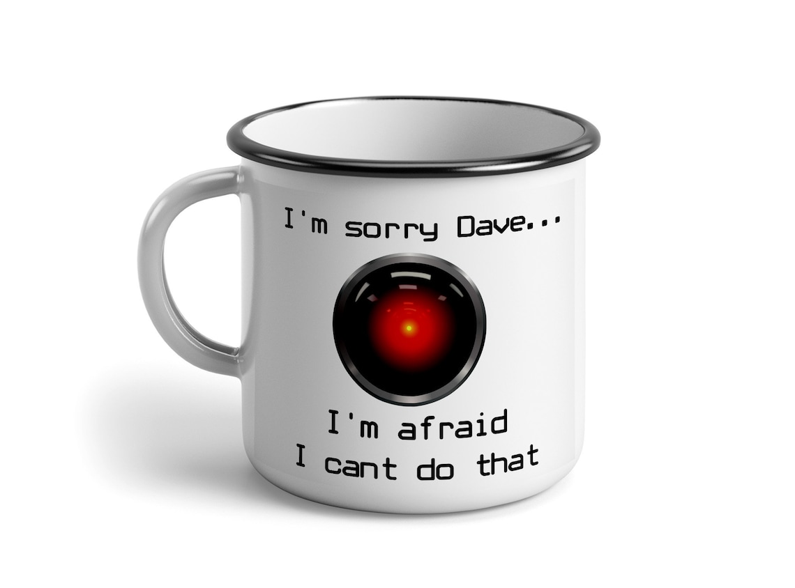 HAL 9000 I'm Sorry Dave I'm Afraid I Can't Do That Movie Parody ...
