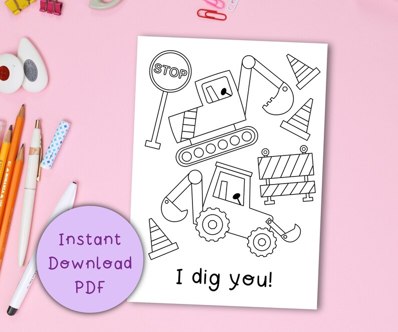 Printable Digger Colour in Card / Kids Valentines Colouring Pun I Dig ...