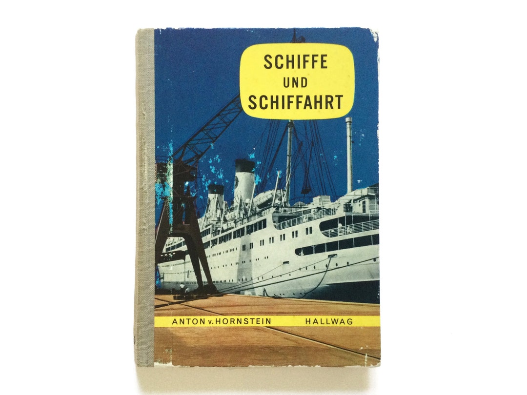Vintage Ships and Shipping Book - 1950s Hardback in German, Hallwag ...