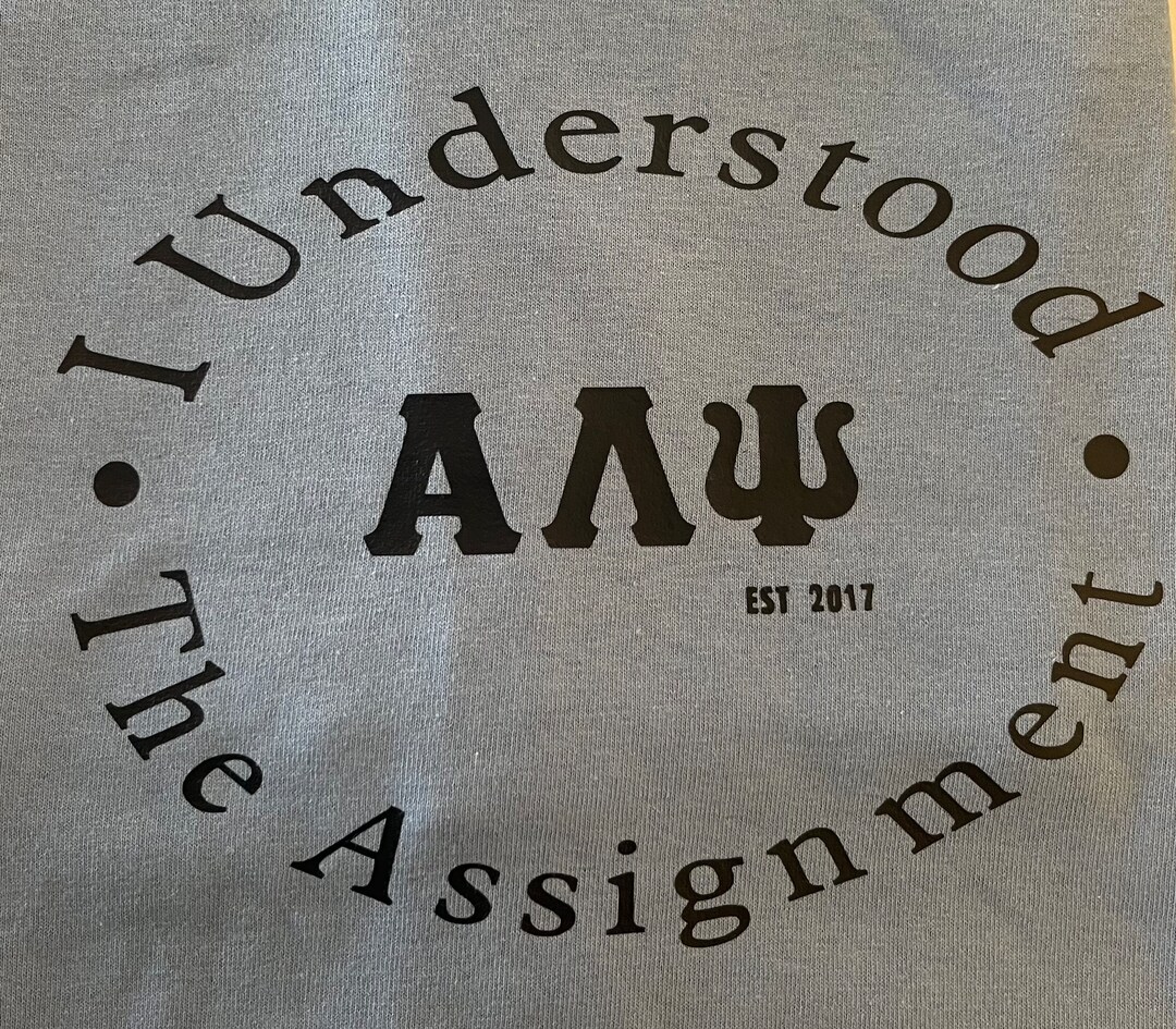 Alpha Lambda Psi “I Understood the Assignment T-shirt” - Etsy