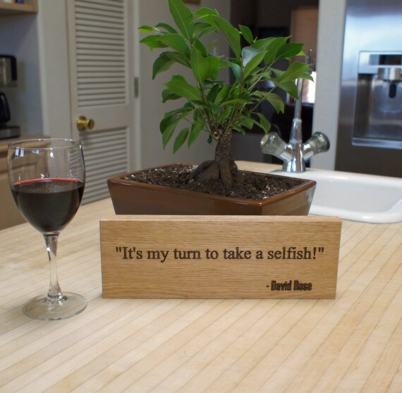 David Rose Inspired-selfish Quote Sign - Etsy