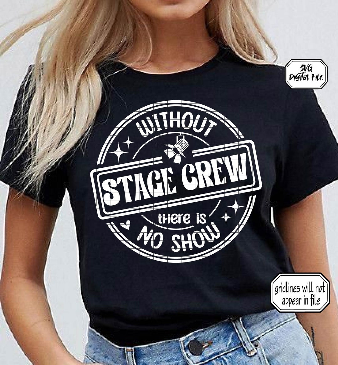 Stage Crew SVG Theatre Gift Broadway Musical Shirt Design (digital File ...