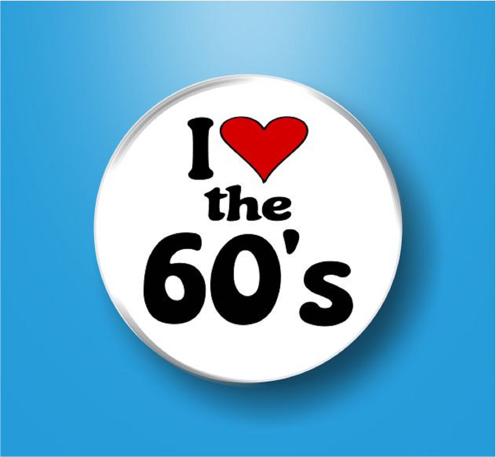 I Love the 60's Button Pin 1.25 Pinback 1960s - Etsy