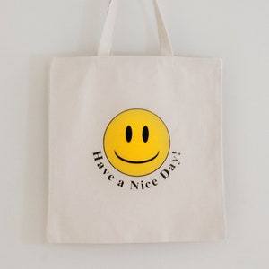 Have a Nice Day Handmade Tote Canvas Bag, Smiley Bag, Smiley Face Tote ...