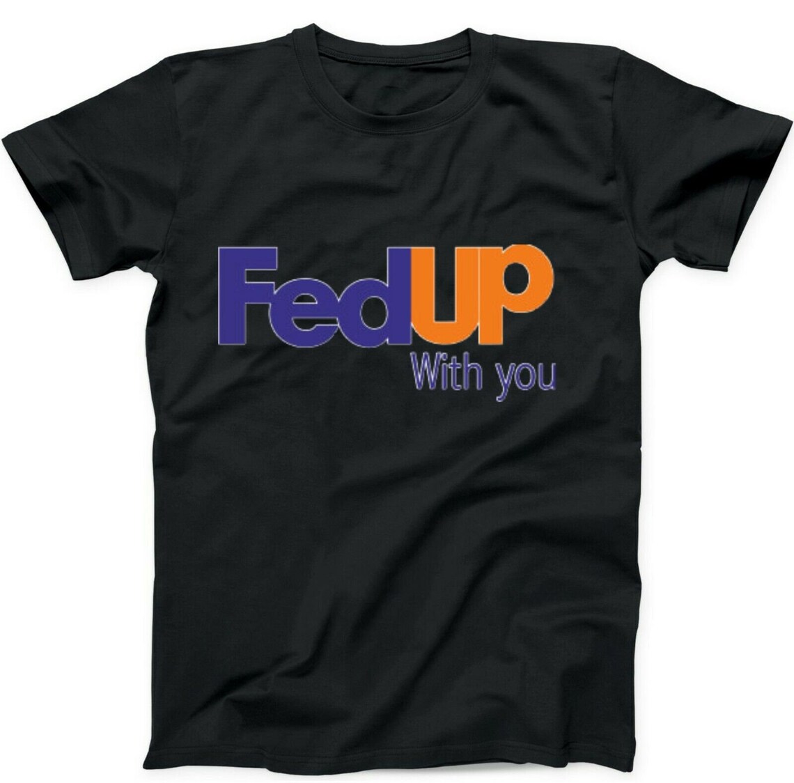 Fedup With You Fedex Shirt Tee All Sizes - Etsy