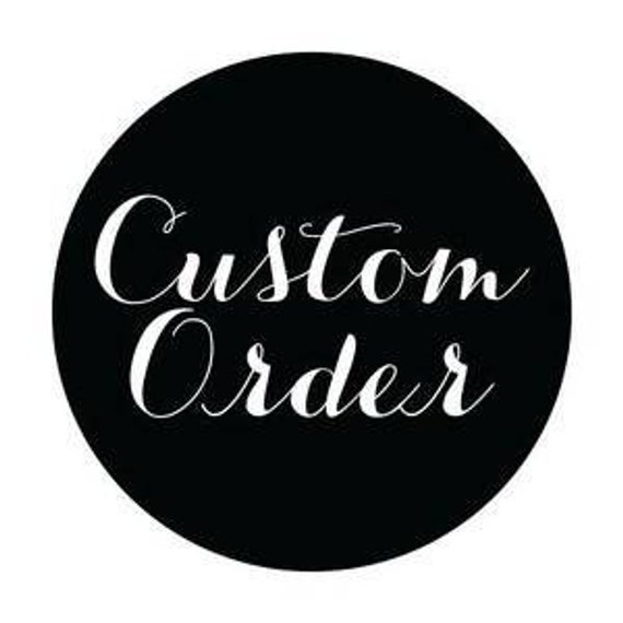 Custom Order - Etsy