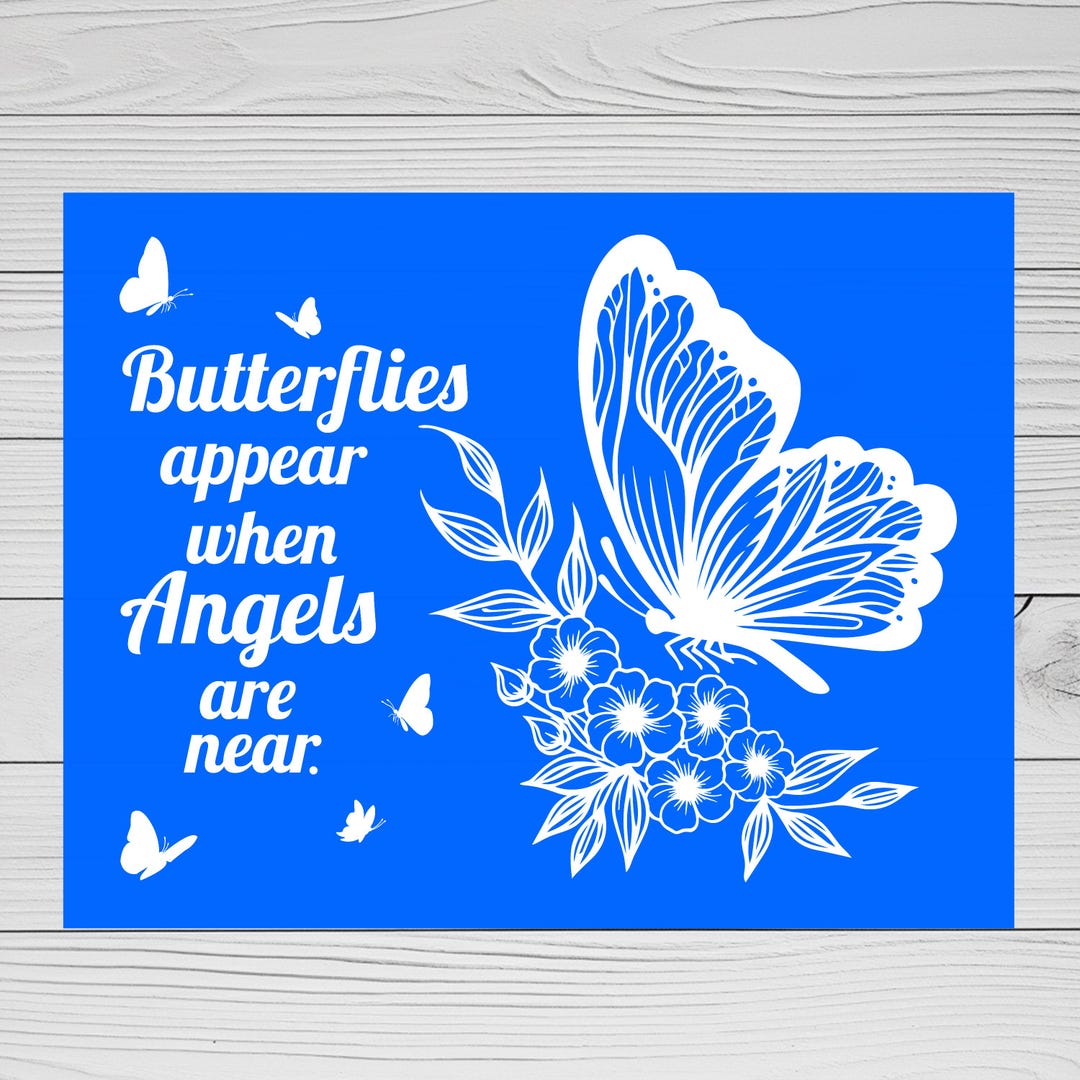 Memorial Reusable Adhesive Silkscreen Stencil | Butterflies Appear When ...