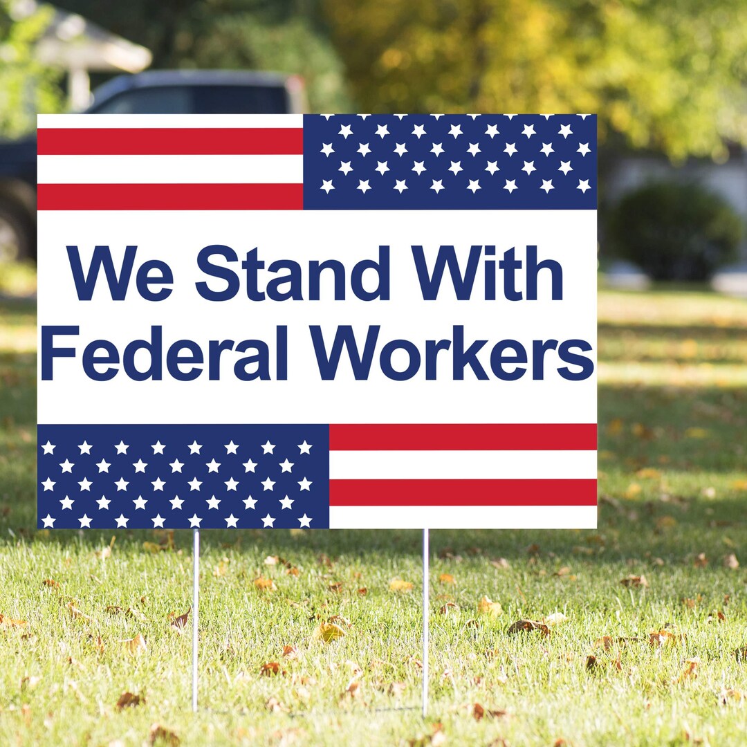 We Stand With Federal Workers Yard Sign – 23in X 17in Yard Sign & H ...