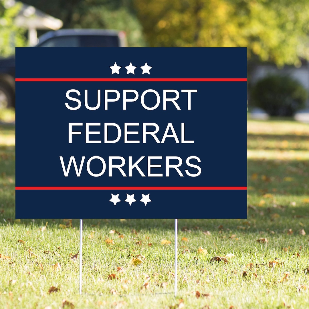 Support Federal Workers Yard Sign: 23in X 17in, Weatherproof - Etsy