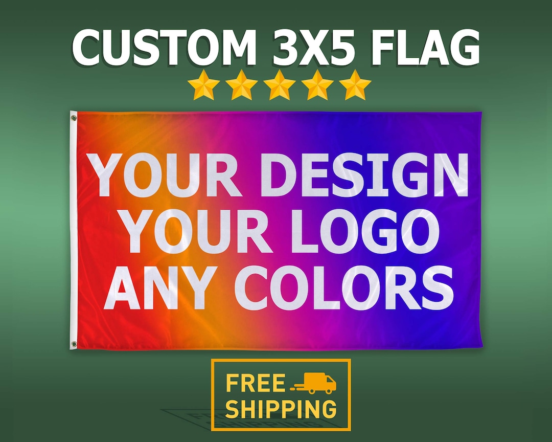 Custom 3x5 Flag - Single-sided Print With 100% Visibility on Both Sides ...