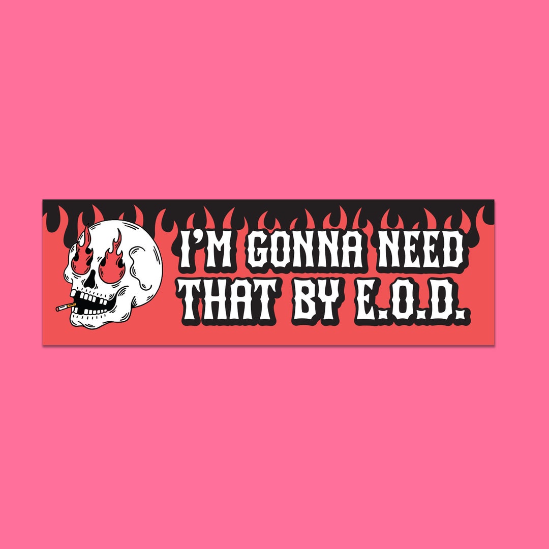 End of Day Bumper Sticker - Etsy