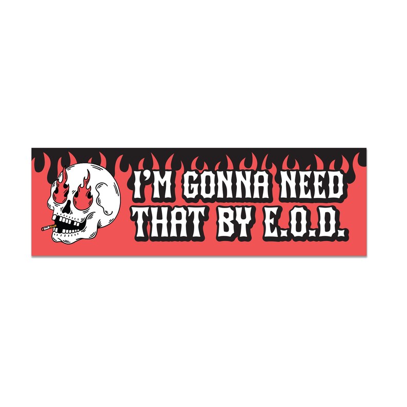 End of Day Bumper Sticker - Etsy