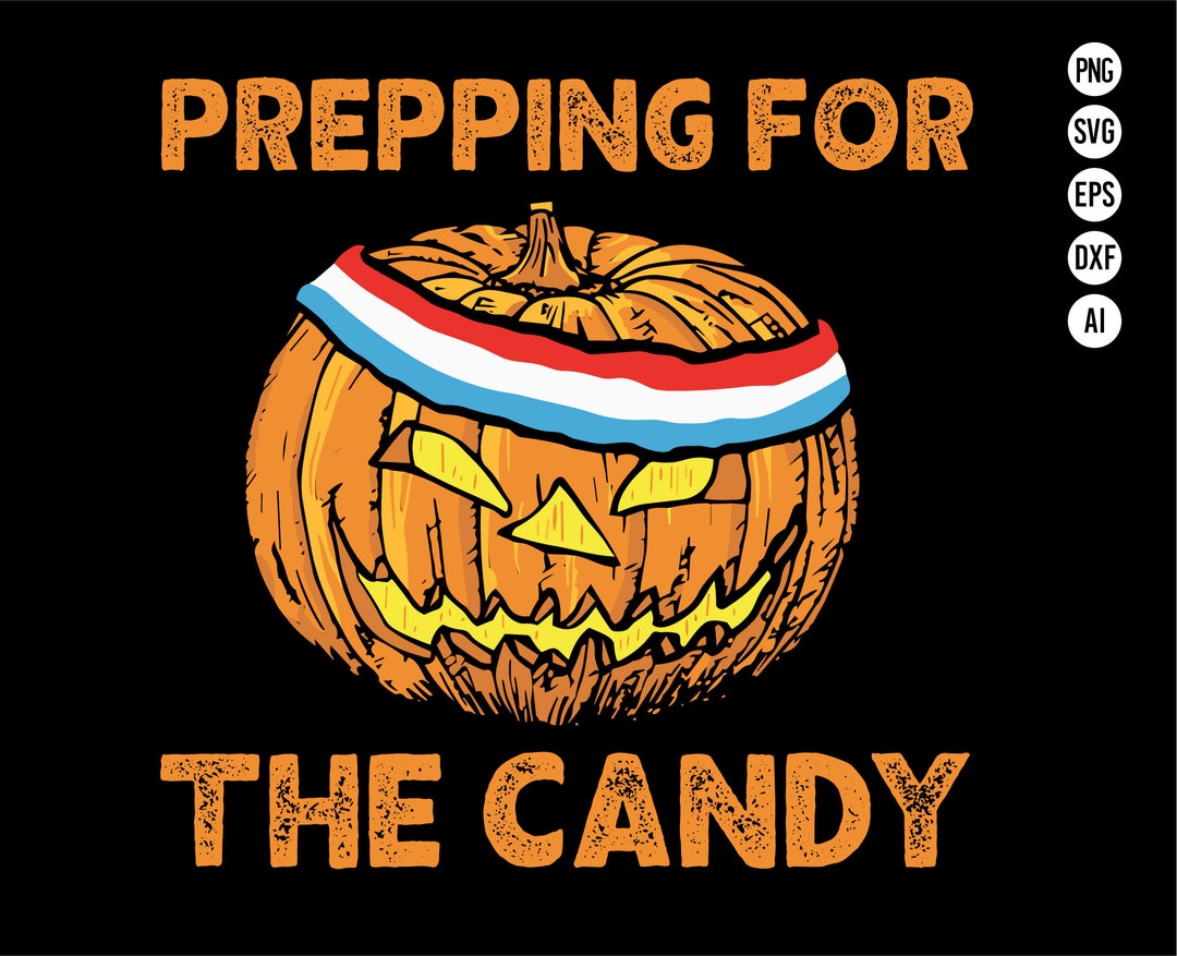 Prepping for the Candy Svg Funny Pumpkin Halloween Svg - Etsy