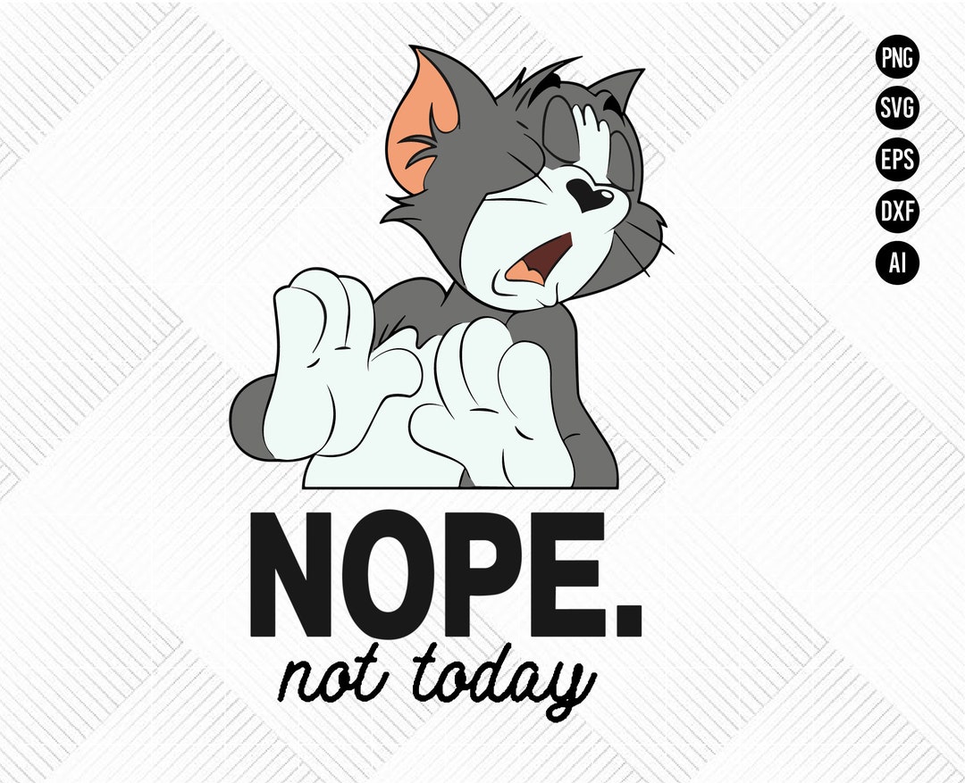Funny Cat Nope Not Today SVG, Nope Not Today PNG, Wine Glass Svg, Tee ... Funny Cat Nope Not Today SVG, Nope Not Today PNG, Wine Glass Svg, Tee ...