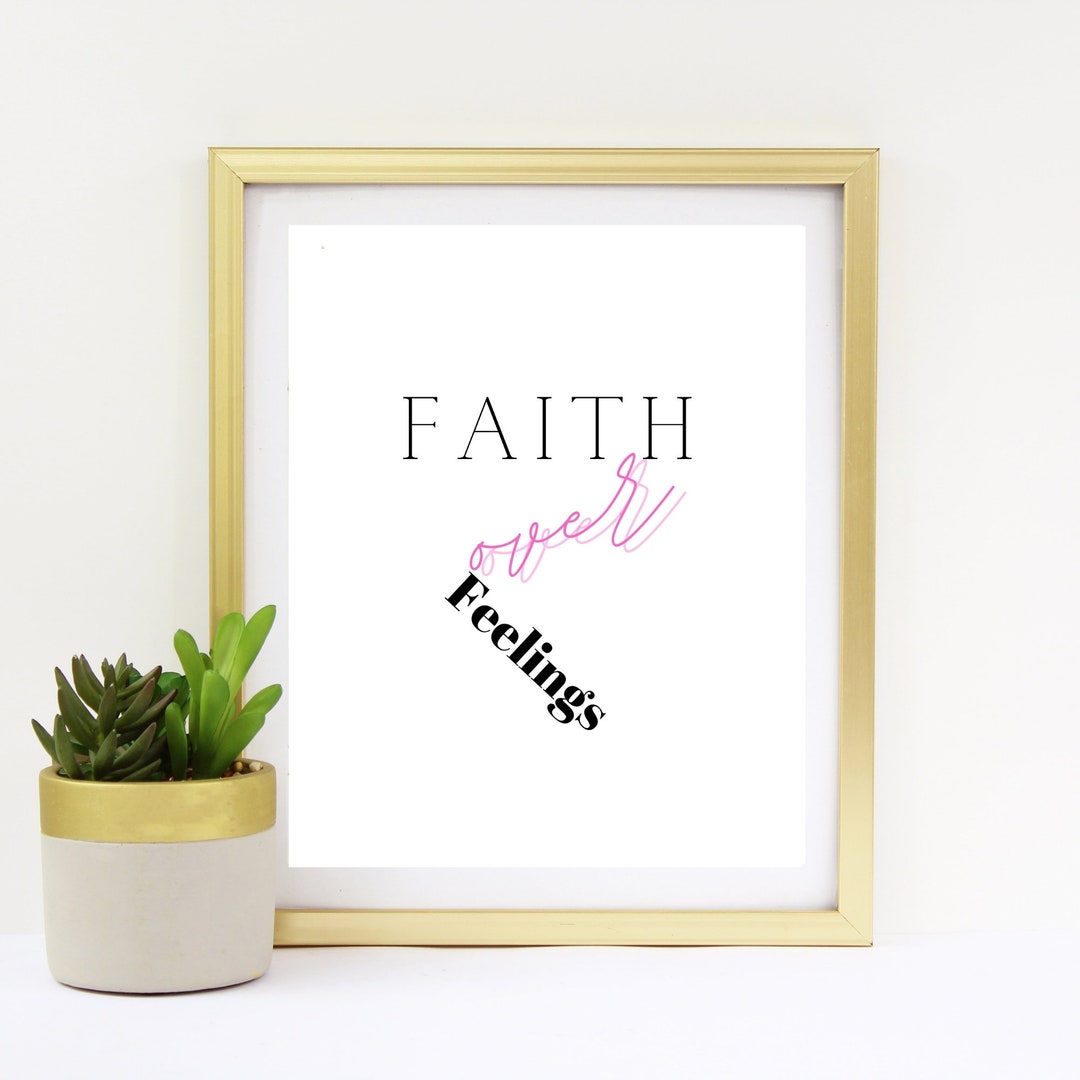Faith Over Feelings - Etsy