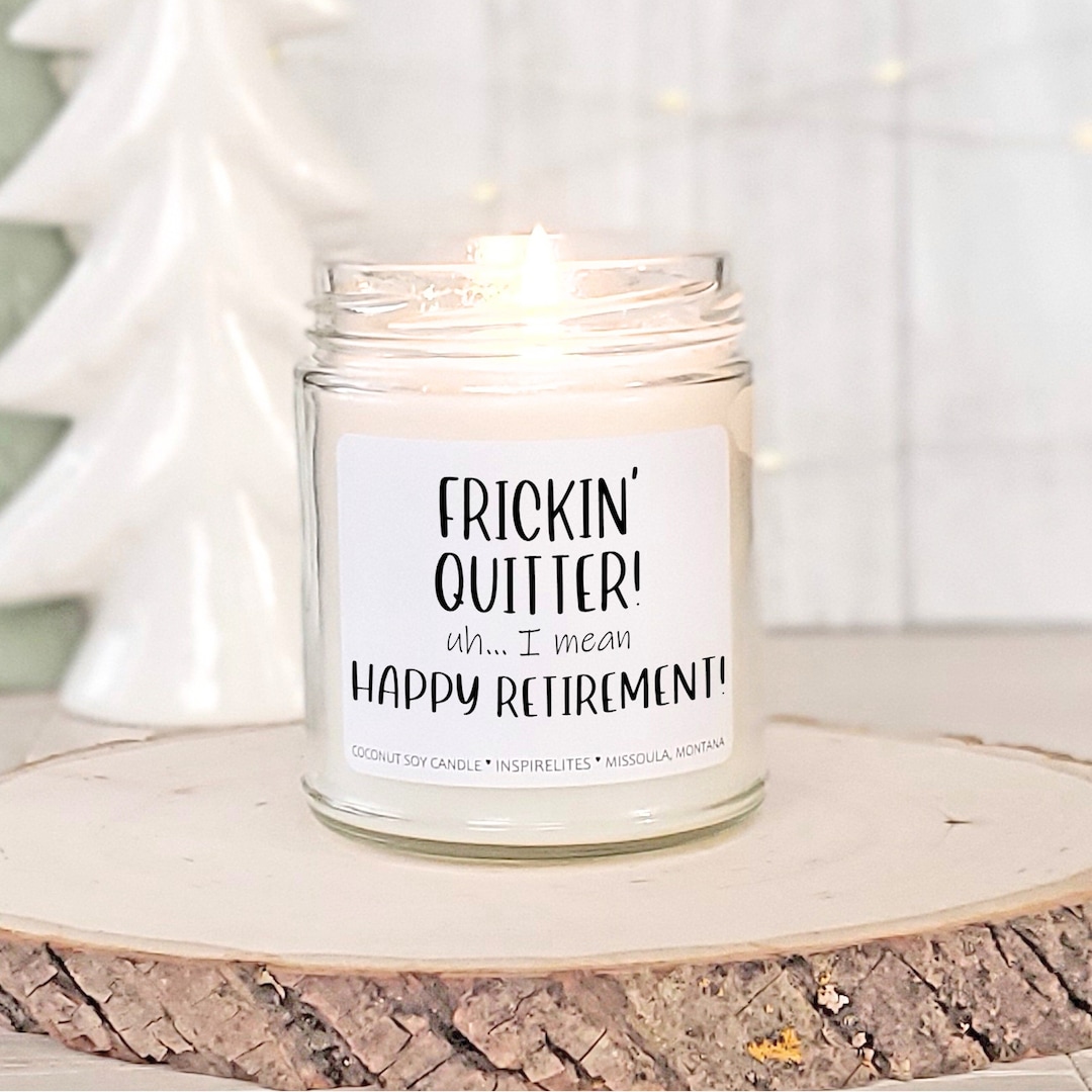 Funny Retirement Candle Gift: Frickin' Quitter! - Etsy