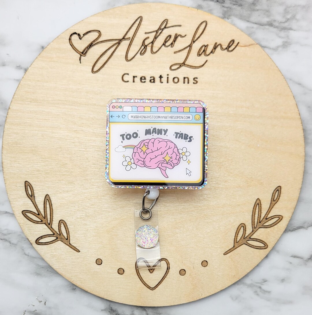 Too Many Tabs Open, Funny Brain, Brain Badge Reel, Anxiety Badge Reel ...