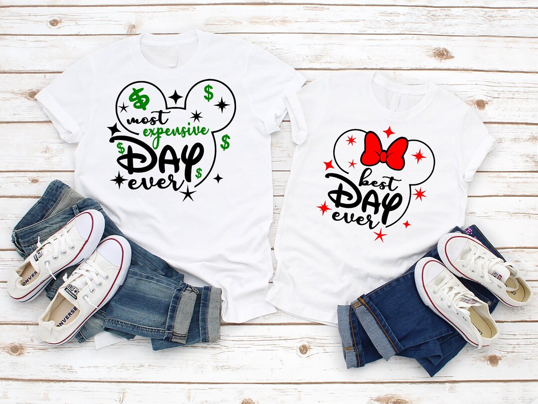 Best Day Ever Disney Family Shirts | Most Expensive Day Custom Tees ...
