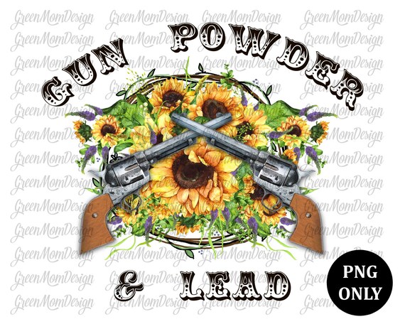 Sunflowers Vintage Guns Gun Powder & LEAD Sublimation Design | Etsy
