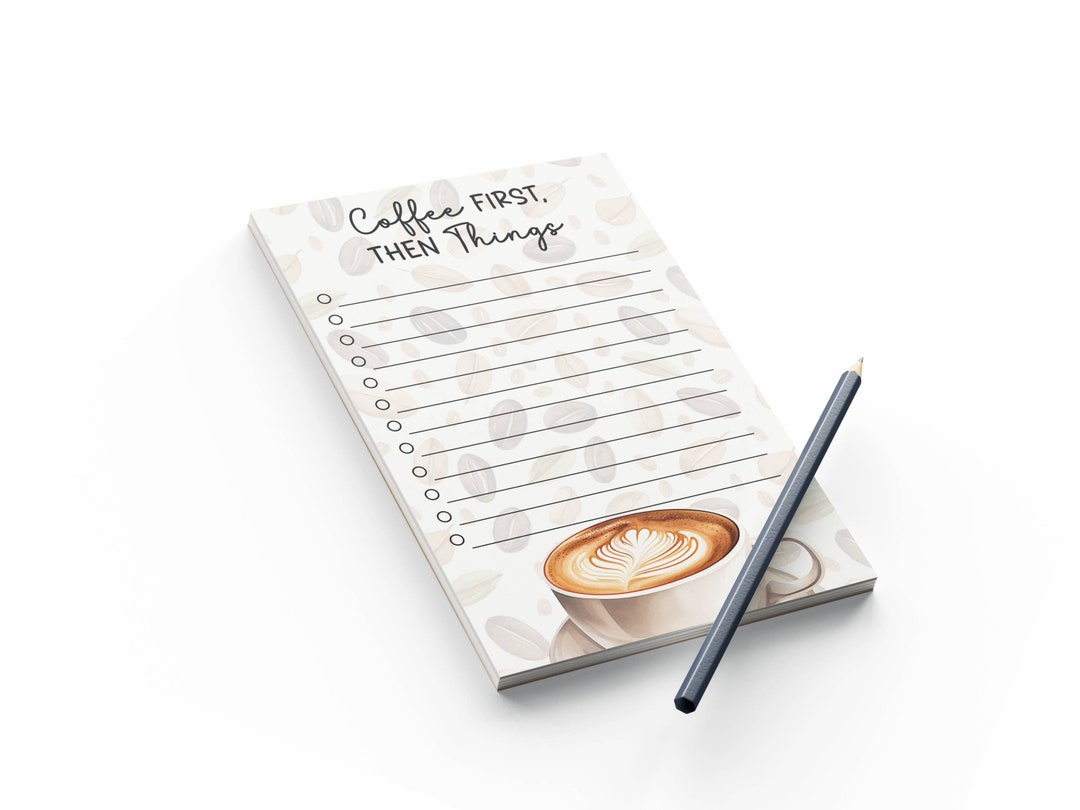 Coffee to Do List Notepad, Coffee Notepad, Coffee First, Then Things ...