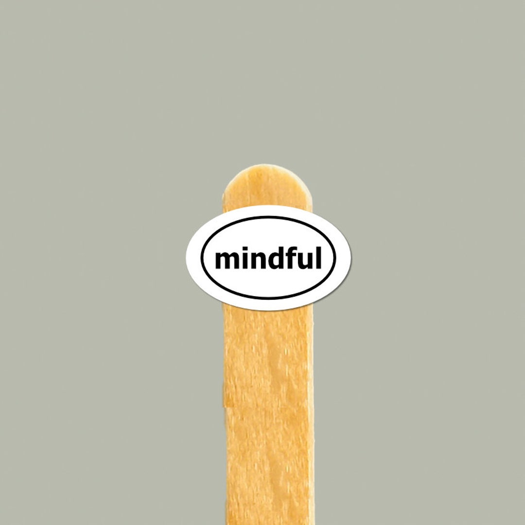 Mindful Sticker High Quality, Custom Vinyl Sticker, Small Size for Your ...