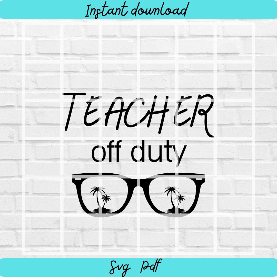 Teacher off Duty SVG - Etsy