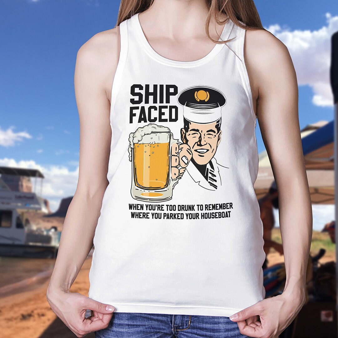 Ship Faced, Houseboat Tank Top, Boating Tank Top, Funny Boat Shirt ...