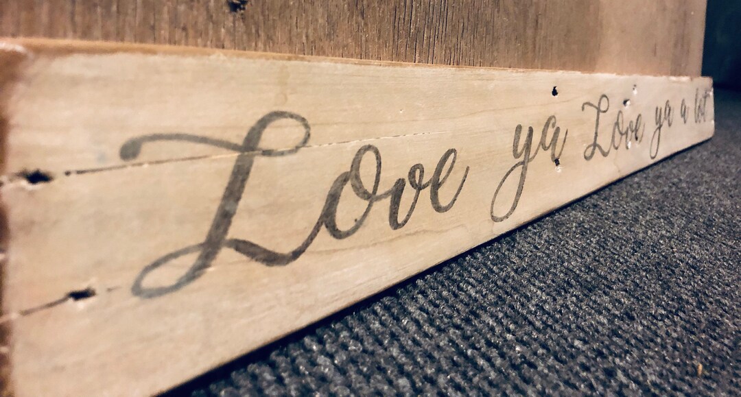 Rustic Home Decor / Farmhouse Decor / Wood Loce Sign / Love Ya Love Ya ...