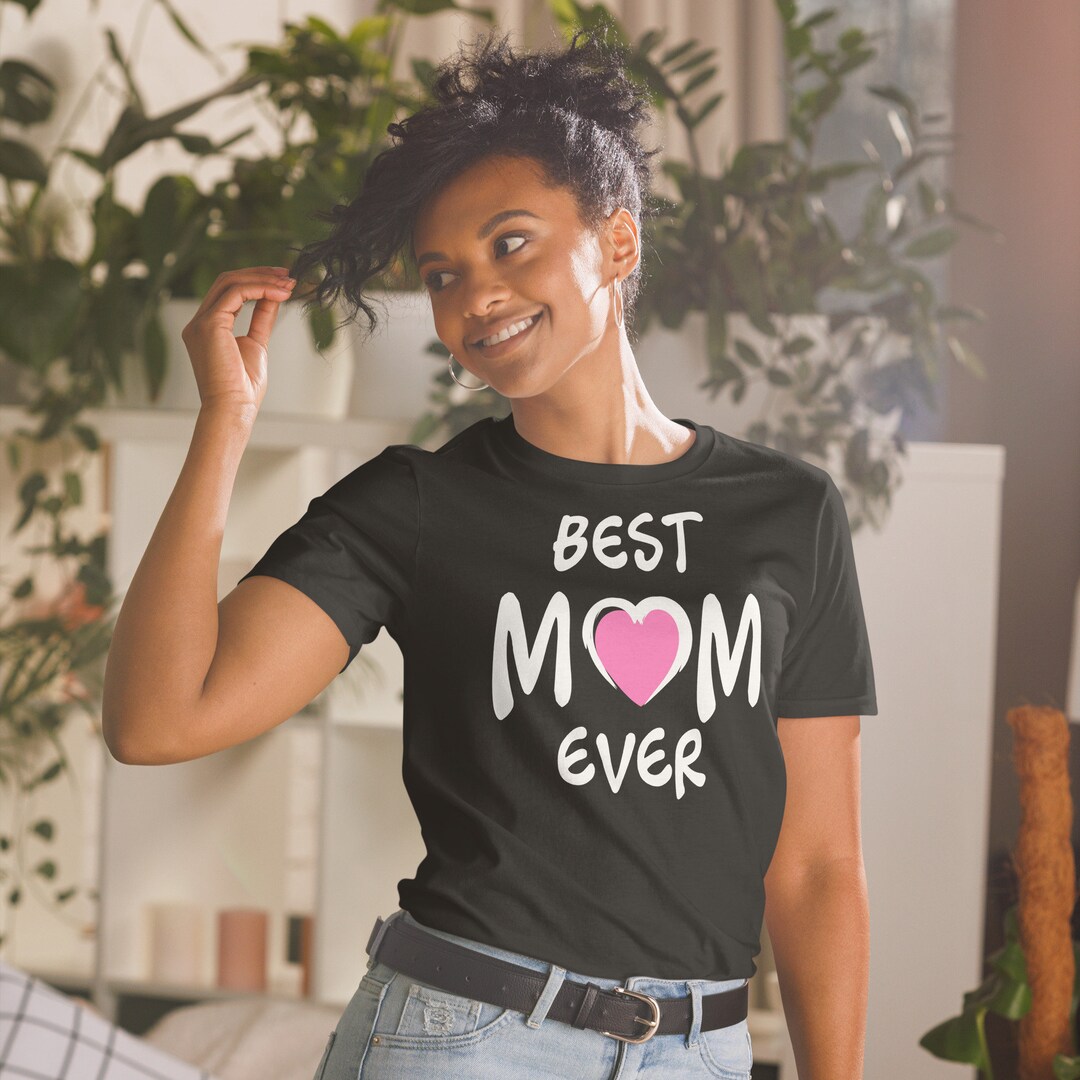 Best Mom Ever Shirt, Motherhood T-shirt, Mothers Day, Mom Shirt ...