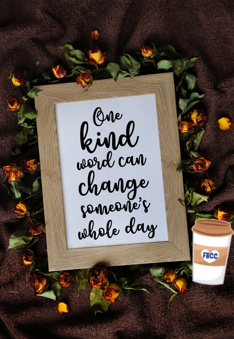 One Word Can Change Someone's Whole Day SVG, Kindness Svg, Be Kind Svg ...
