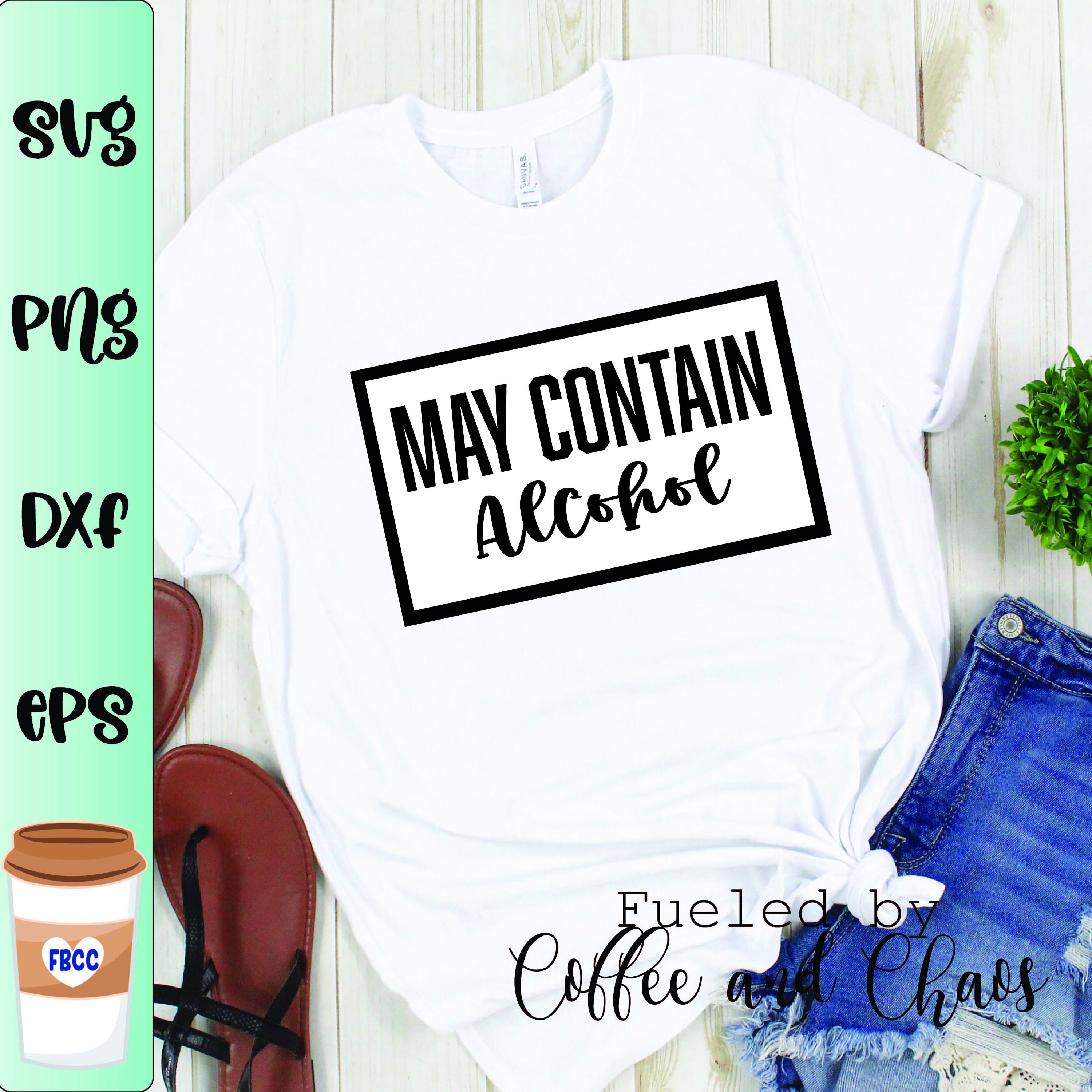 May Contain Alcohol Svg, Alcohol Cutting File, Drinking Svg, SVG, PNG ...